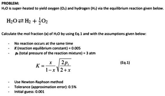 SOLVED: PROBLEM: HO is super-heated to yield oxygen (Oz) and hydrogen ...