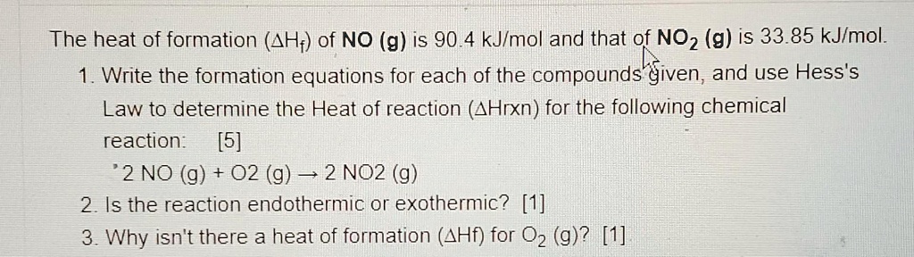 SOLVED: The heat of formation (H) of NO (g) is 90.4 kJ/mol and that of ...