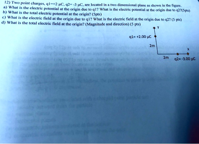 SOLVED: 12) Two point charges 41-+2 HC,42=-3 HC, are located in two ...