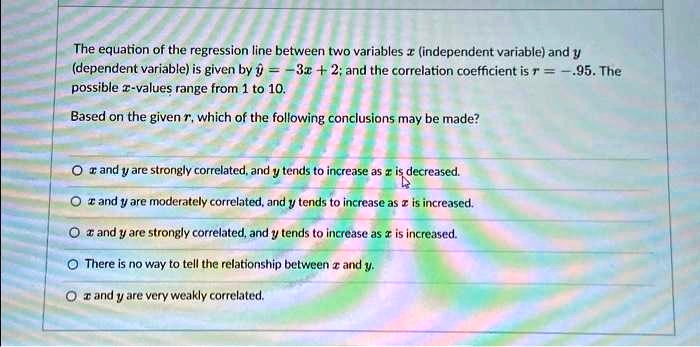 SOLVED: The equation of the regression line between two variables (independent variable) and the ...