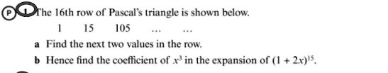SOLVED: The 16th row of Pascal's triangle is shown below: 1 5 10 10 5 1 ...