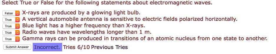 SOLVED:Select True or False for the following statements about electromagnetic waves_ False X ...