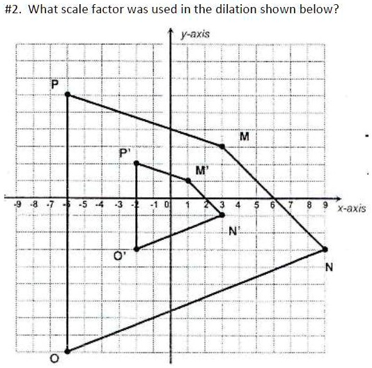 SOLVED: What scale factor was used in the dilation shown below? #2 What scale factor was used in ...
