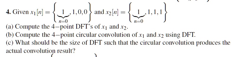 SOLVED: Given x1, (a) Compute the 4-point DFTs of x1 and x2. (b ...