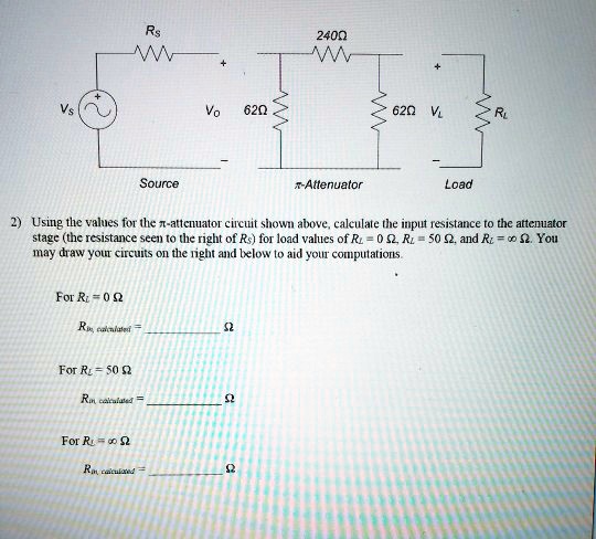 SOLVED: Rs 240 WW Vo 620 62 Source x-Attenuator Load 2Using the values for the -attenuator ...