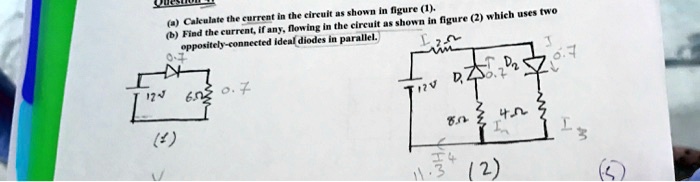 SOLVED: Calculate the current in the circuit as shown in Figure 1. Oppositely-connected ideal ...