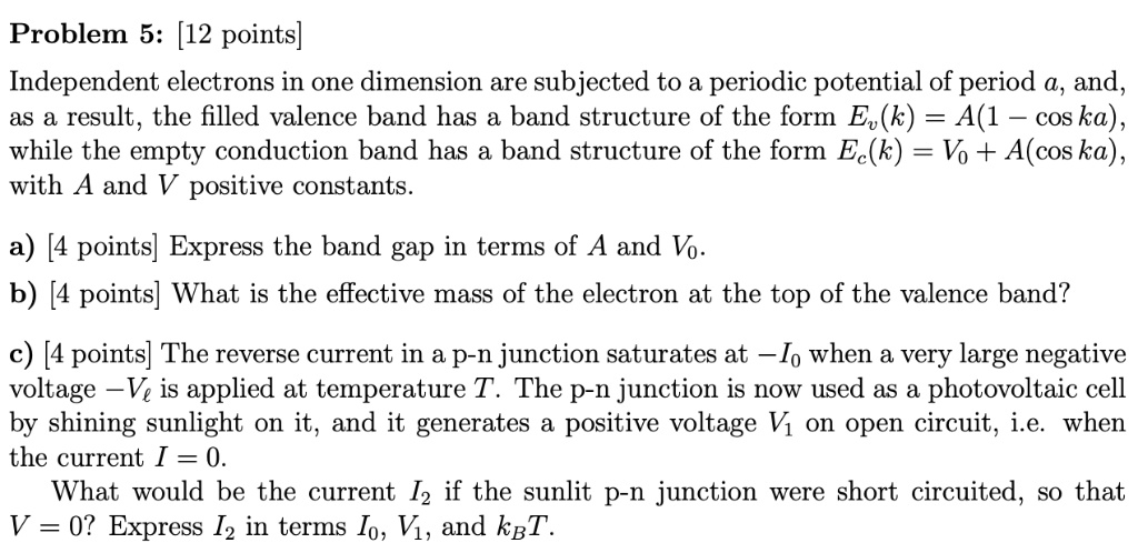 SOLVED: Problem 5: [12 points] Independent electrons in one dimension are subjected to a ...