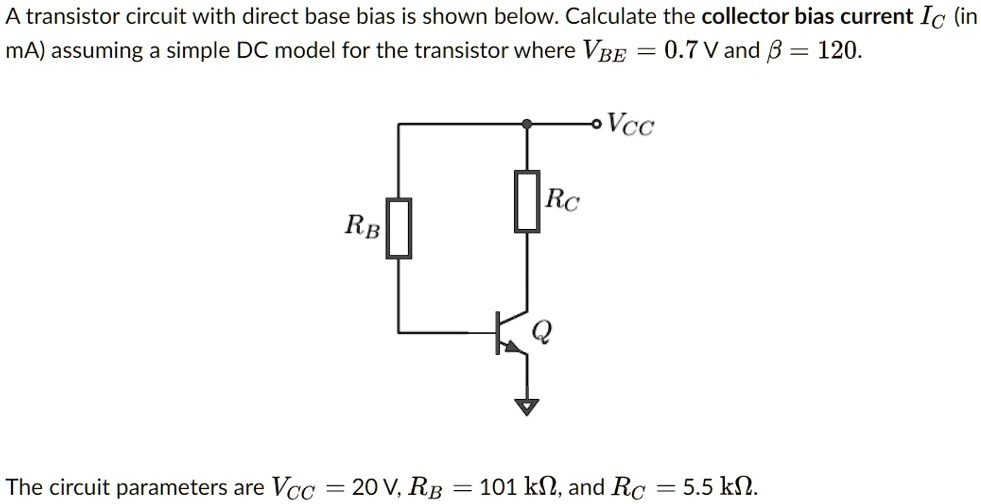 SOLVED: Text: A transistor circuit with direct base bias is shown below. Calculate the collector ...