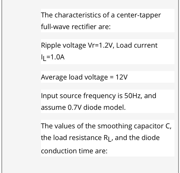 The characteristics of a center-tapper full-wave rectifier are: Ripple ...