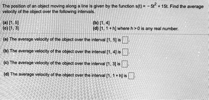 SOLVED: The position of an object moving along a line is given by the function s(t) = 5t2 15t ...