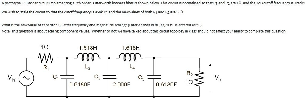 SOLVED: Prototype LC Ladder circuit implementing 5th order Butterworth lowpass filter shown ...