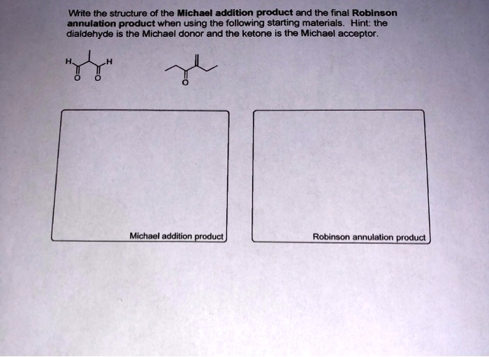 Write the structure of the Michael addition product and the...