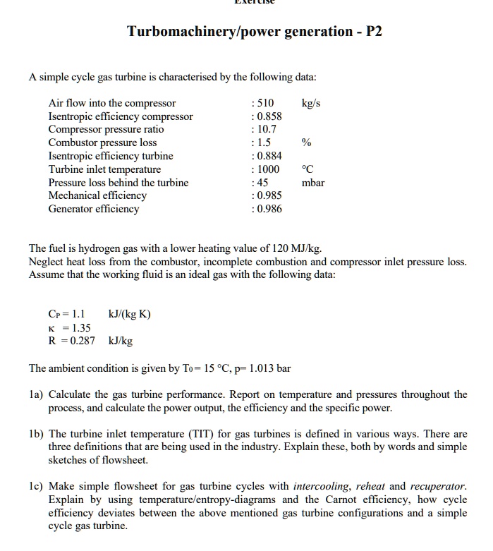 Turbomachinery/power generation - P2 A simple cycle gas turbine is ...