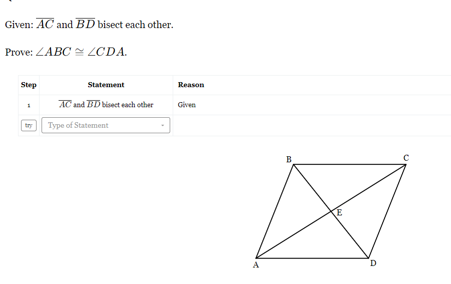 SOLVED: Given: A C and B D bisect each other. Prove: ∠ A B C ≅∠ C D A. Step Statement Reason 1 A ...