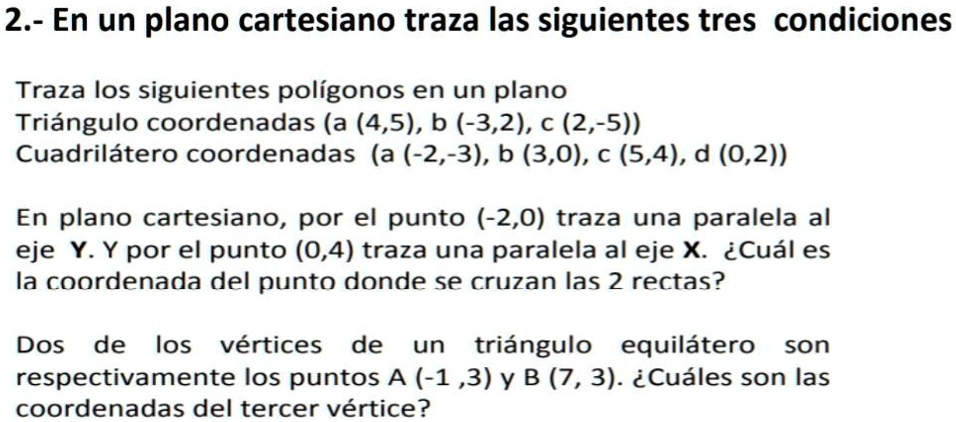 SOLVED: En un plano cartesiano traza las siguientes tres condiciones 2 ... SOLVED: En un plano cartesiano traza las siguientes tres condiciones 2 ...