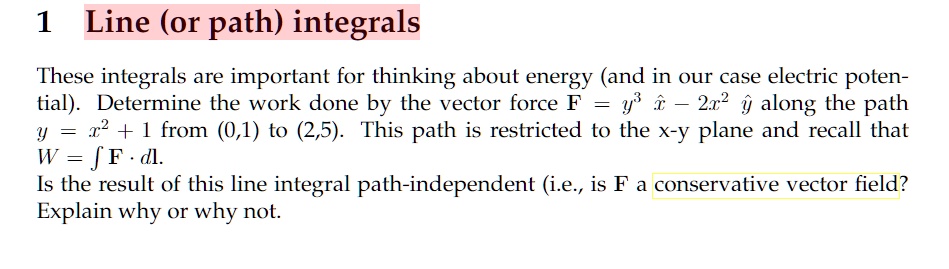 1 Line (or path) integrals These integrals are important for thinking about energy (and in our ...