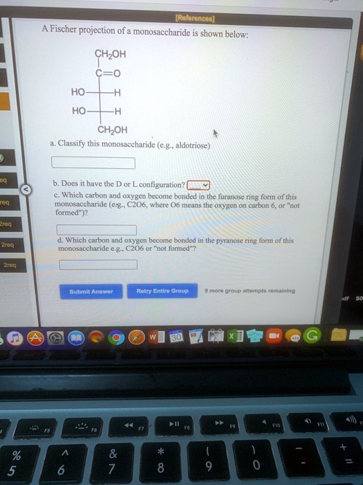 SOLVED: [References] A Fischer projection of monosaccharide is shown ...