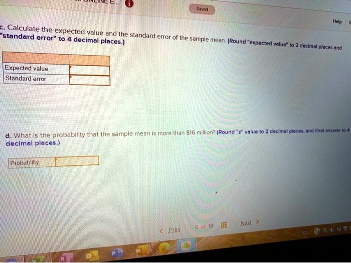 SOLVED: Calculate the expected value and the "standard error" to 4 ...