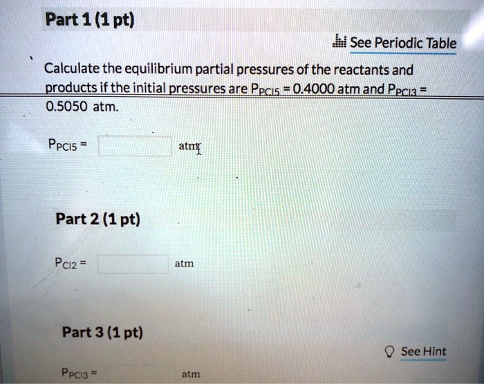 Part 1 (1 pt) See Periodic Table Calculate the equilibrium partial ...