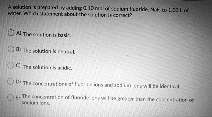 a solution is prepared by adding 010 mol of sodium fluoride naf to 100 ...