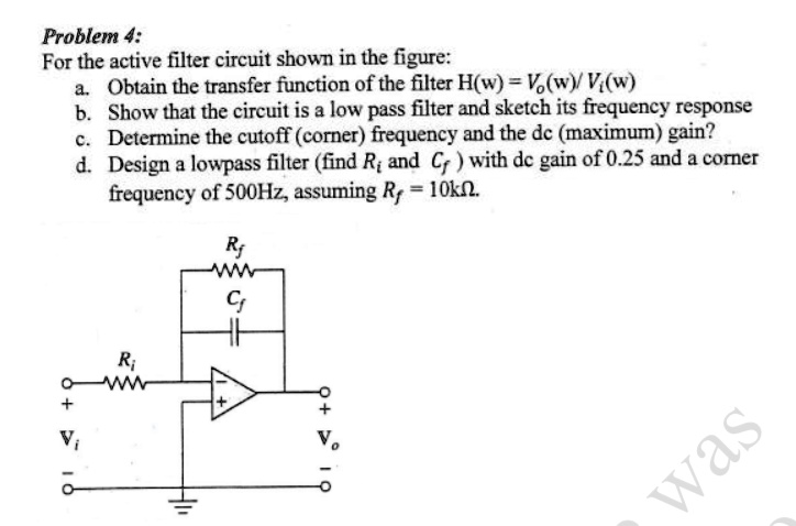 SOLVED: Problem 4: For the active filter circuit shown in the figure: a. Obtain the transfer ...