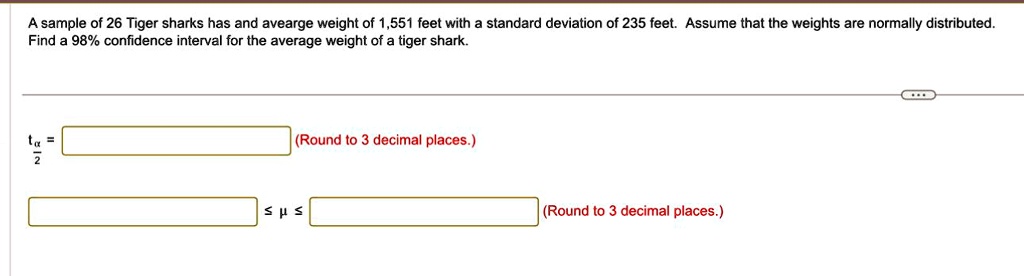 a sample of 26 tiger sharks has an average weight of 1551 feet with a ...