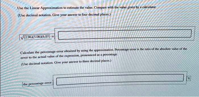 SOLVED: Texts: Use the Linear Approximation to estimate the value. Compare with the value given ...