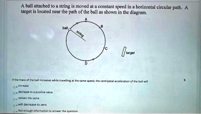 SOLVED: A ball attached to a string is moved at a constant speed in a ...