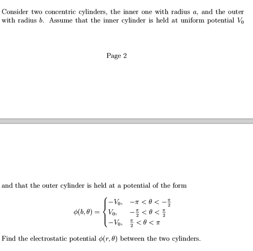 Consider two concentric cylinders, the inner one with radius a, and the ...