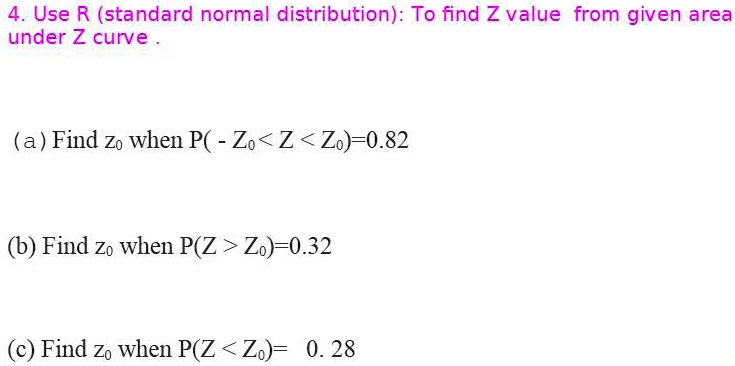 SOLVED: Use R (standard normal distribution): To find Z value from given area under Z curve (a ...