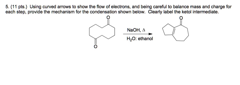 SOLVED:5. (11 pts ) Using curved arrows to show the flow of electrons ...