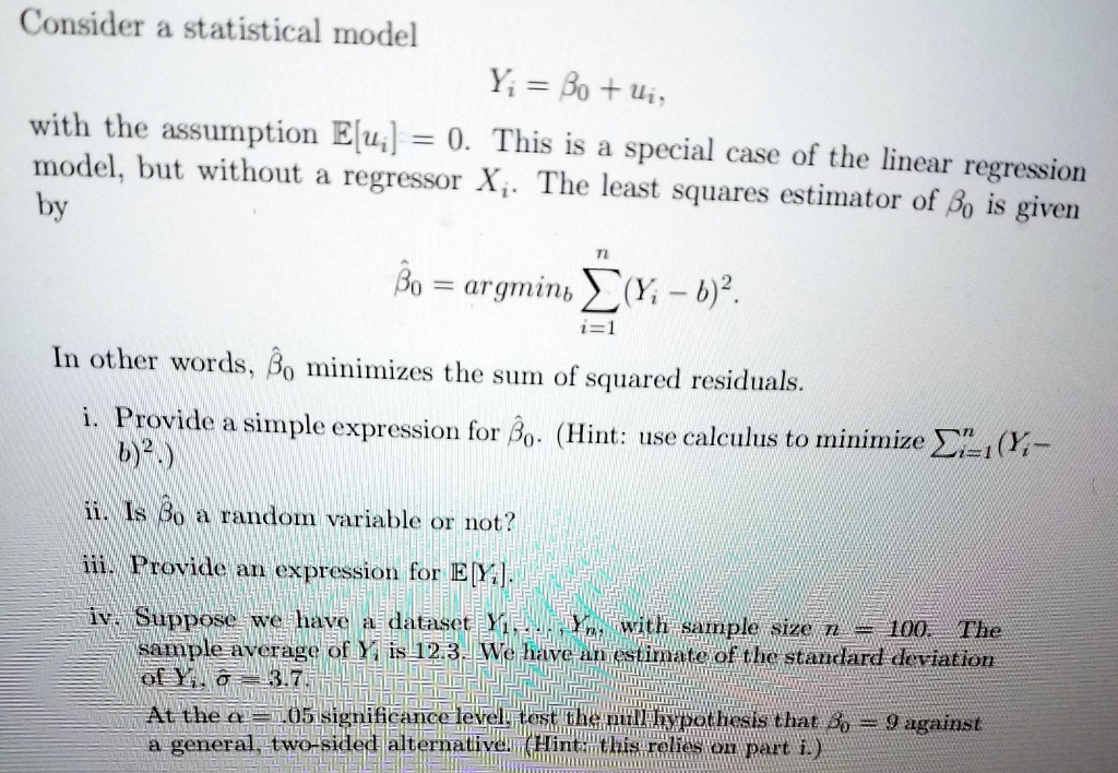 Solved Consider A Statistical Model Y β0 Ui With The Assumption E U 0 This Is A
