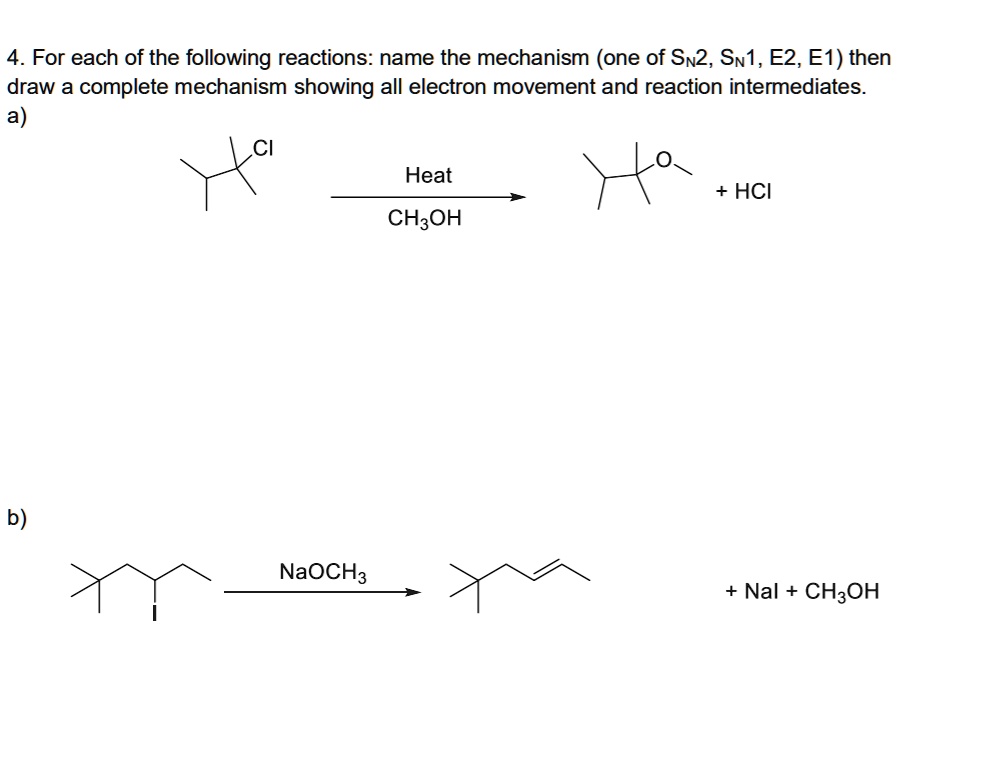 4 for each of the following reactions name the mechanism one of sn2 sv1 e2e1 then draw a ...
