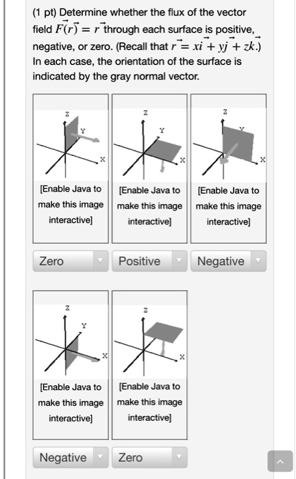 SOLVED: pt) Determine whether the flux of the vector field F(r) = r through each surface is ...