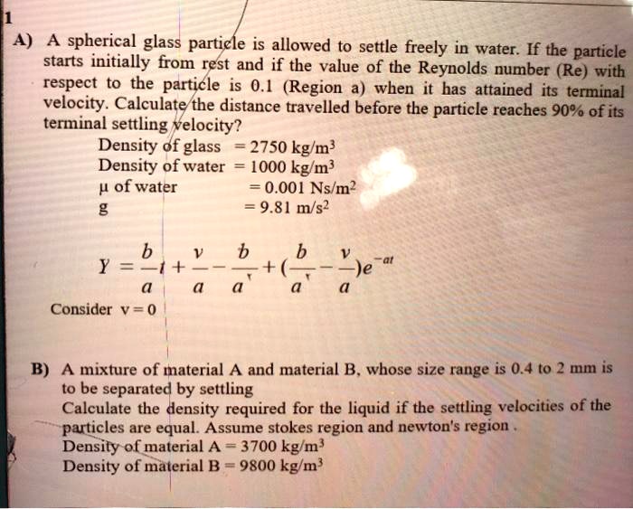 SOLVED: A spherical glass particle is allowed to settle freely in water. If the particle starts ...