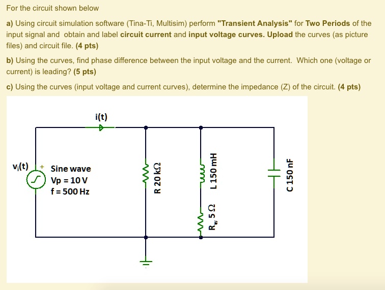 SOLVED: For the circuit shown below a) Using circuit simulation ... SOLVED: For the circuit shown below a) Using circuit simulation ...