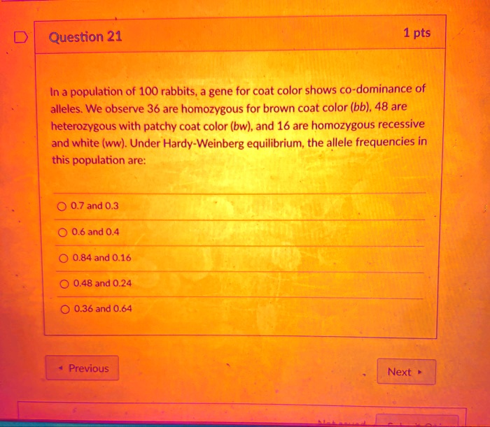 SOLVED: Question 21 1 pts In a population of 100 rabbits, a gene for ... SOLVED: Question 21 1 pts In a population of 100 rabbits, a gene for ...