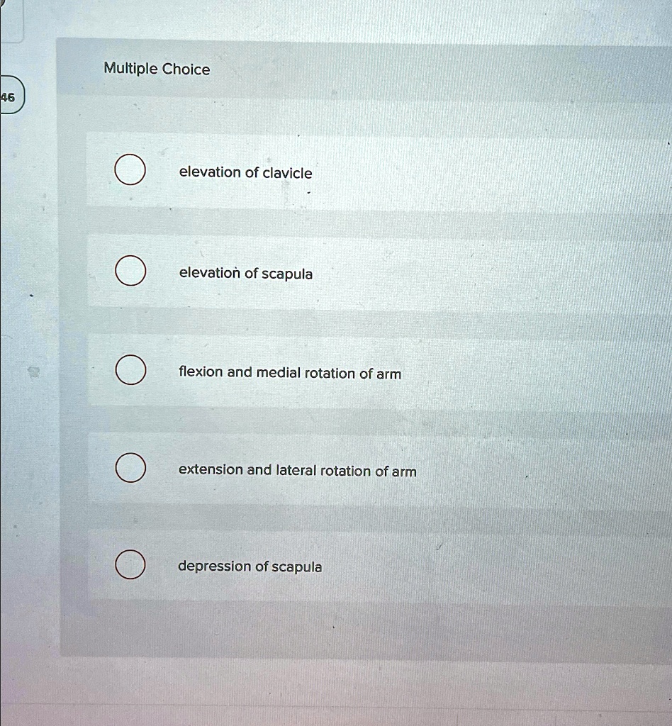 Multiple Choice elevation of clavicle elevation of scapula flexion and ...