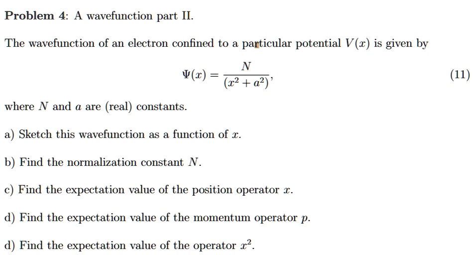 Solved Problem 4 A Wavefunction Part Ii The Wavefunction Of An Electron Confined To A 8288