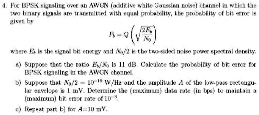 SOLVED: For BPSK signaling over an AWGN (additive white Gaussian noise) channel in which the two ...