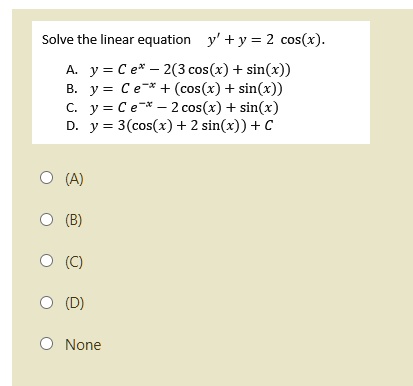 SOLVED: Solve the linear equation y' +y = 2 cos(x) y = C e* 2(3 cos(x ...