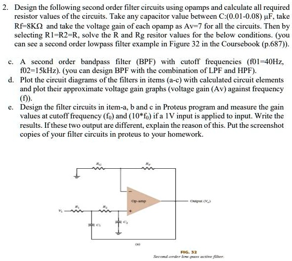Design the following second-order filter circuits using op-amps and calculate all required ...