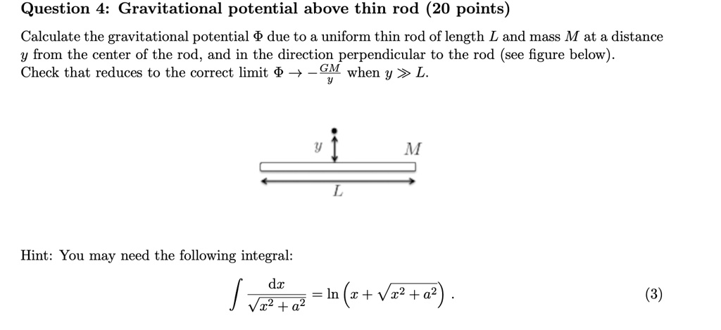 SOLVED: Question 4: Gravitational potential above thin rod (20 points ...