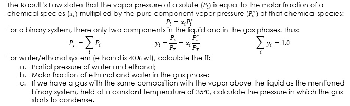 The Raoult's Law states that the vapor pressure of a solute (Pi) is ...