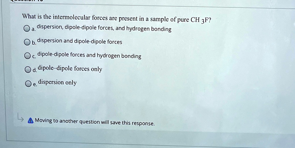 SOLVED: 'What is the intermolecular forces are present in a sample of ...