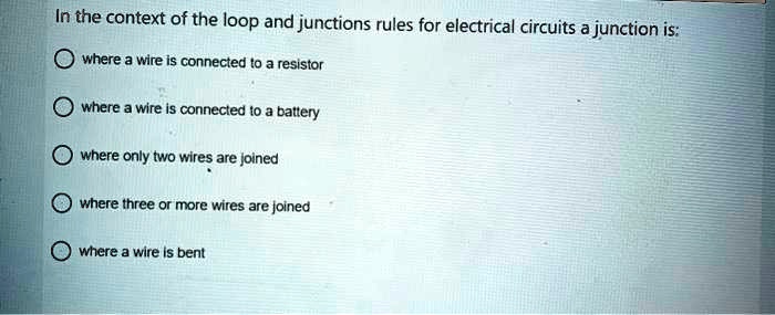 SOLVED: In the context of the loop and junction rules for electrical ...