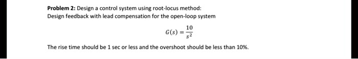 Solved Problem 2 Design A Control System Using Root Locus Method 8103