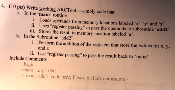 SOLVED: 4. (10 pts) Write working ARCTool assembly code that: a. In the ...
