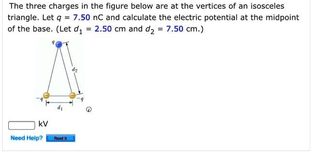 The three charges in the figure below are at the vertices of an ...