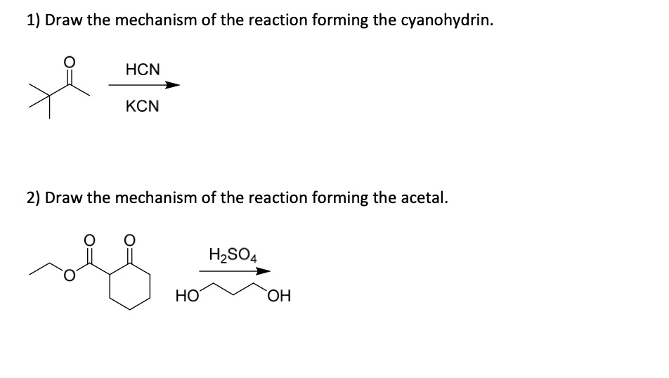 SOLVED: Draw the mechanism of the reaction forming the cyanohydrin ...